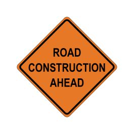 ROAD CONSTRUCTION AHEAD